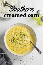 Southern Creamed Corn Recipe - Restless Chipotle