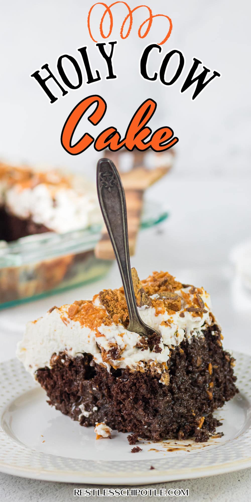 Holy Cow Cake (Butterfinger Poke Cake Recipe) - Restless Chipotle
